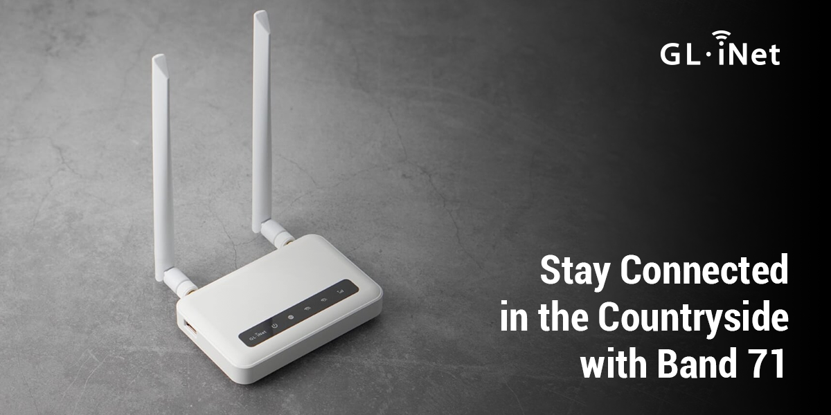 Stay Connected in the Countryside with Band 71 — GL.iNet