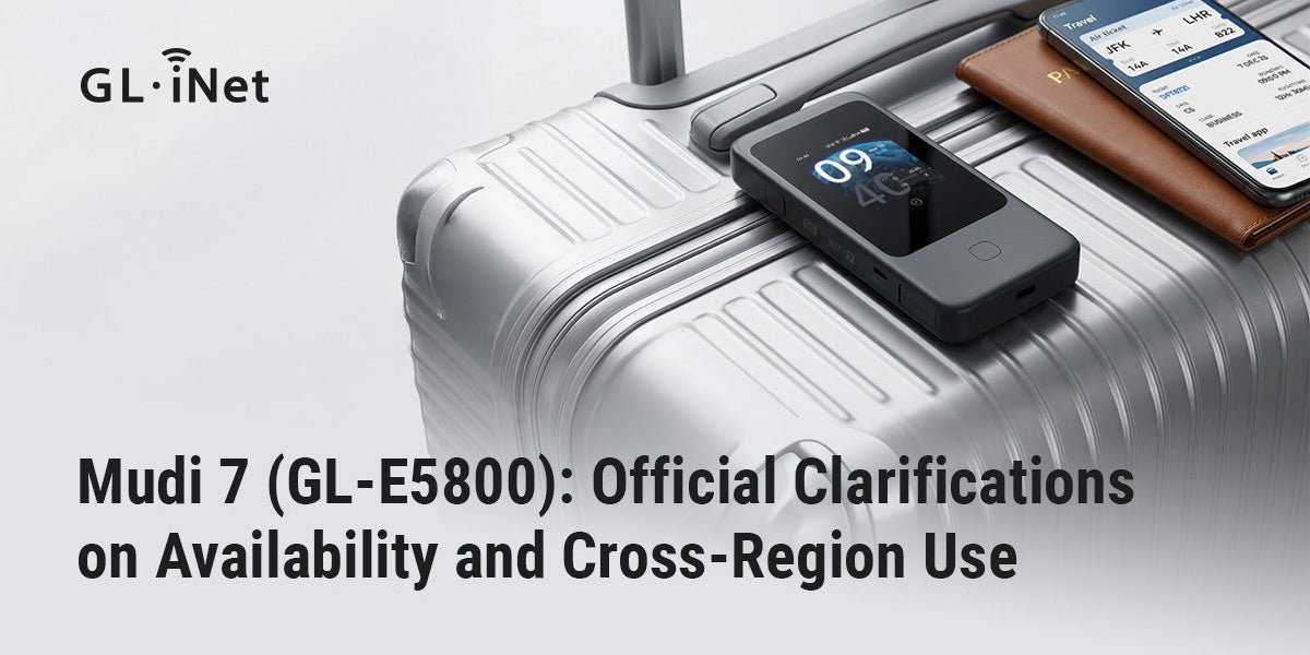 Mudi 7 (GL-E5800): Official Clarifications on Availability and Cross-R ...